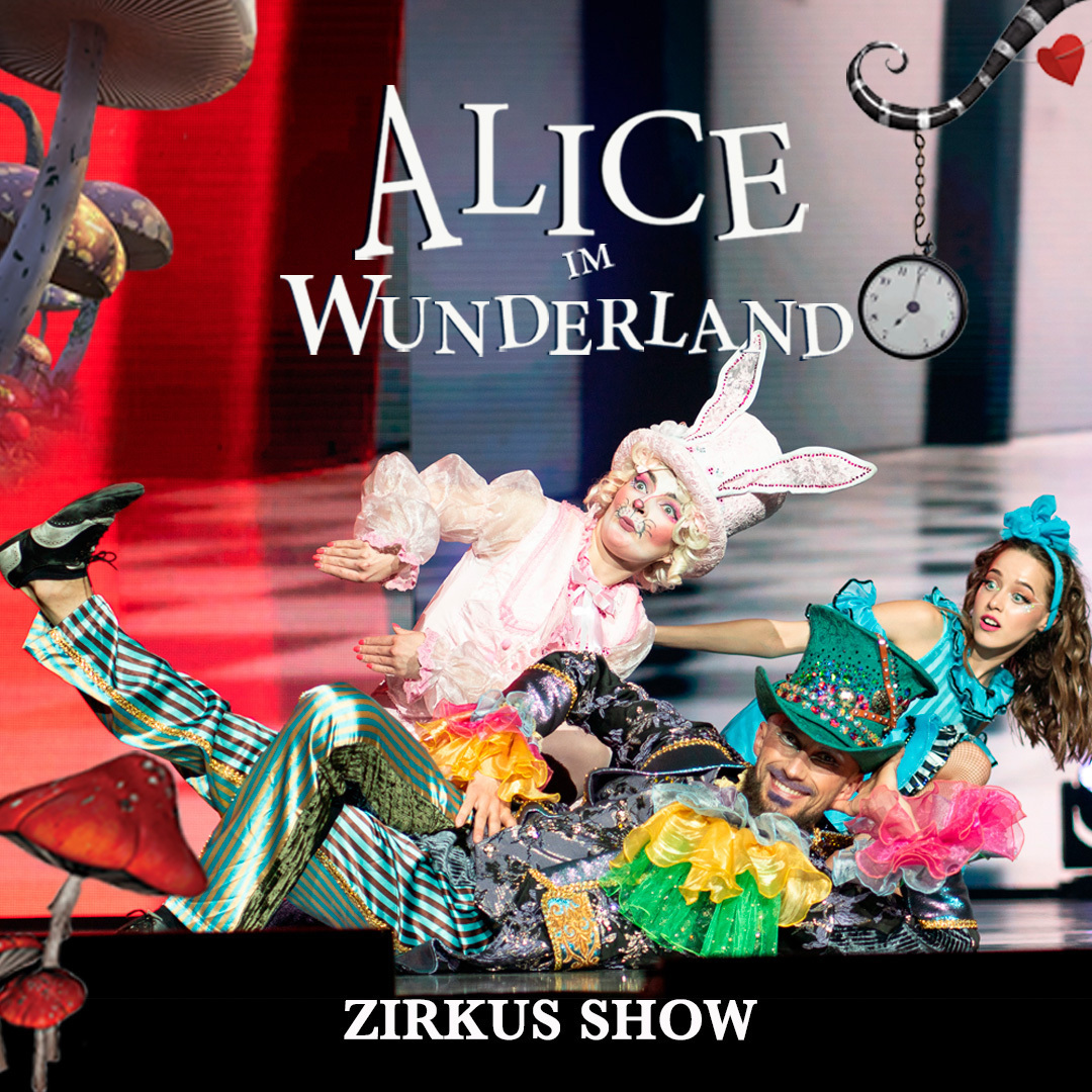 Alice im Wunderland - Circus Show für die ganze Familie - Marktoberdorf ...