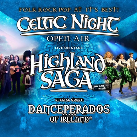 Highland Saga - CELTIC NIGHT 26 - St. Goarshausen - Loreley Freilichtbühne - 15.08.2026: Tickets ...
